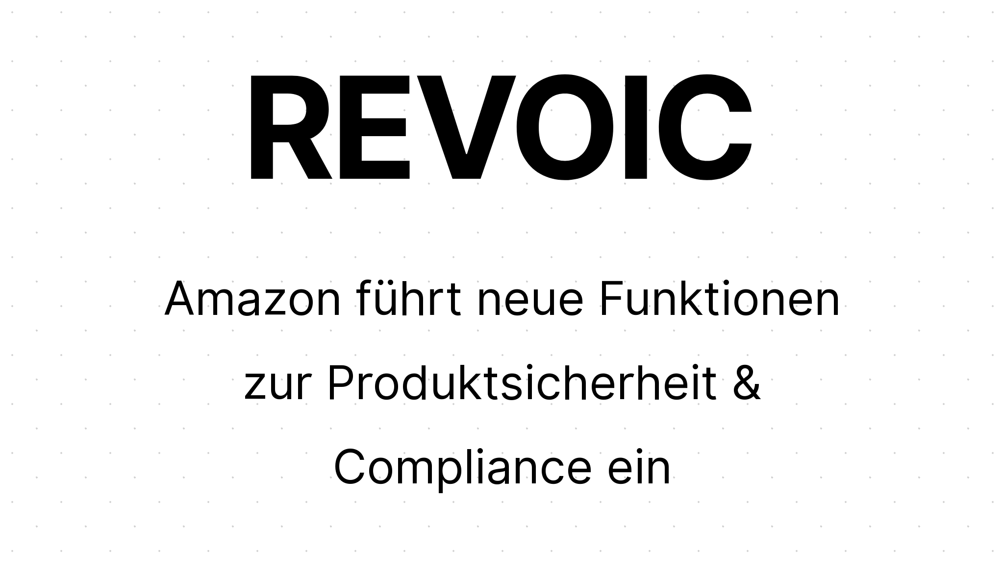 Amazon führt neue Funktionen zur Produktsicherheit & Compliance ein ...