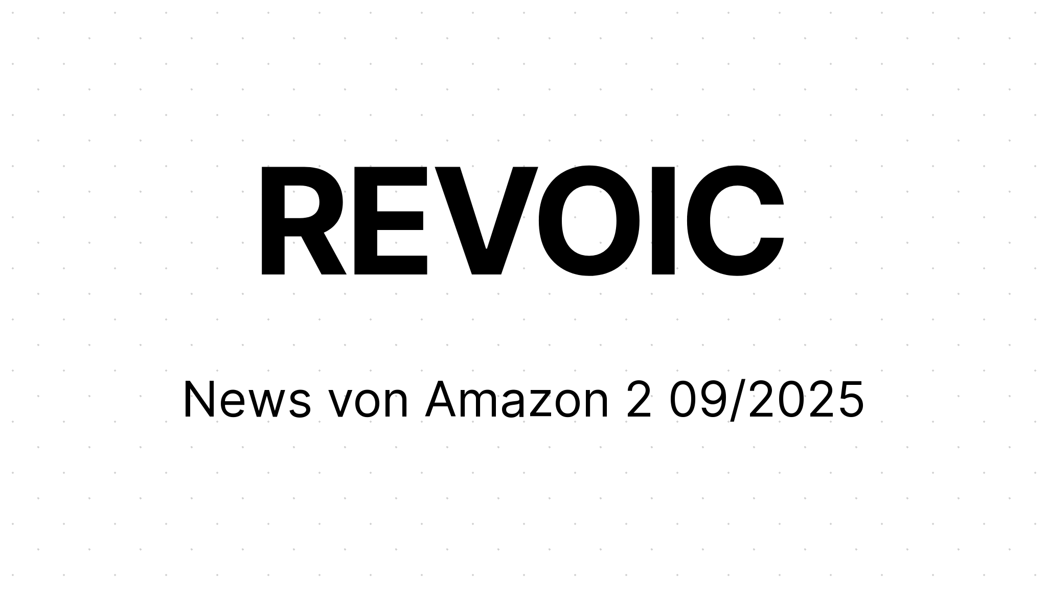 News von Amazon 2 09/2025 | REVOIC